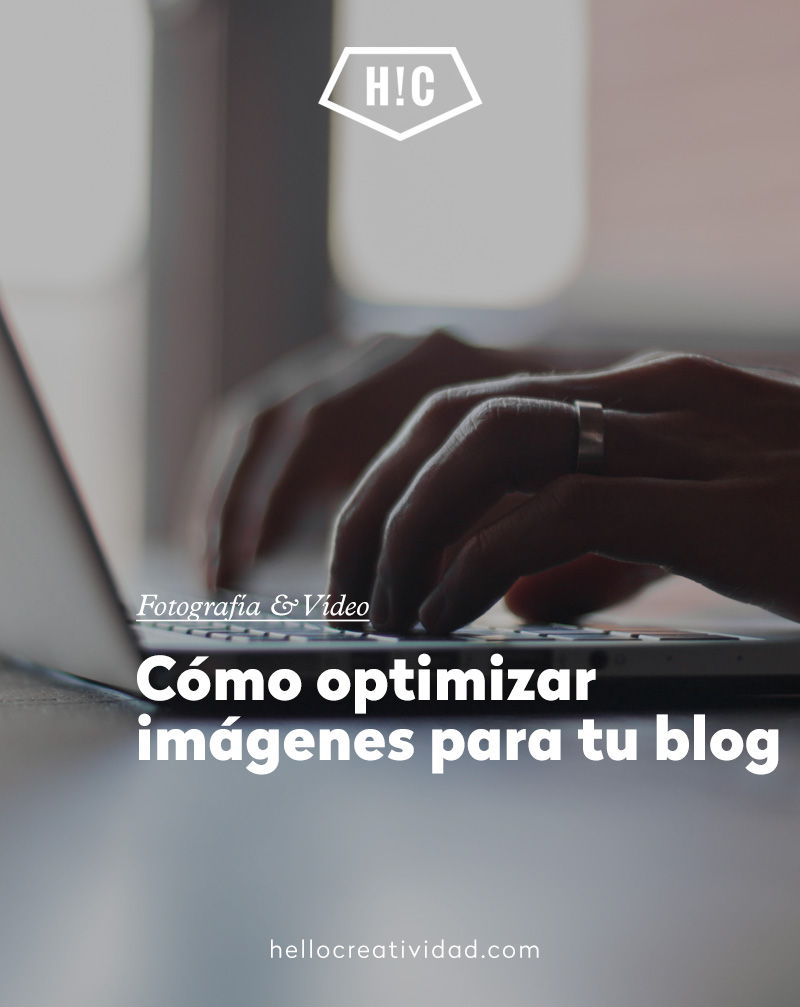 Cómo optimizar imágenes para tu blog - Hello! Creatividad